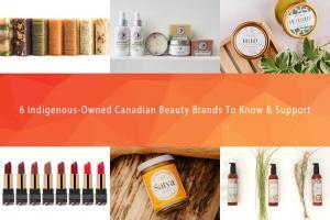 6 Indigenous-Owned Canadian Beauty Brands To Know & Support - 29Secrets
